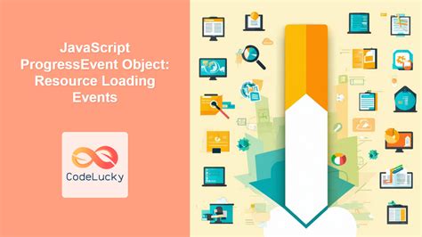 Javascript Progressevent Object Resource Loading Events Codelucky