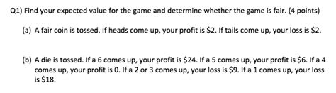 Solved Q1 Find Your Expected Value For The Game And