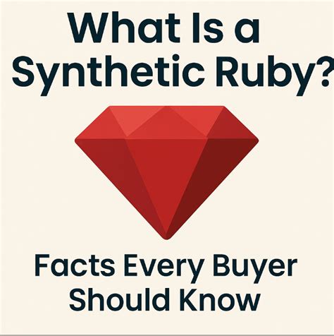 What Is A Synthetic Ruby Learn The Key Differences And Facts