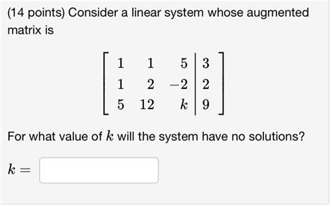 solved 14 points consider a linear system whose augmented