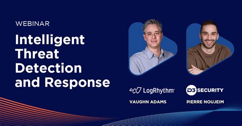Intelligent Threat Detection And Response A Logrhythm And D3 Security Webinar D3 Security