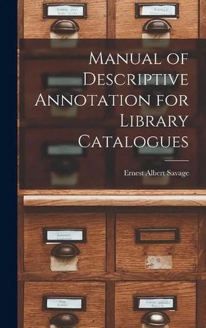 Manual Of Descriptive Annotation For Library Catalogues By Ernest
