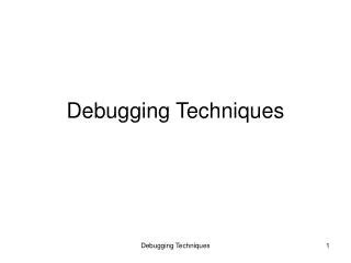 PPT - SOFTWARE DEBUGGING AND DEBUGGING TECHNIQUES PowerPoint Presentation - ID:2427707