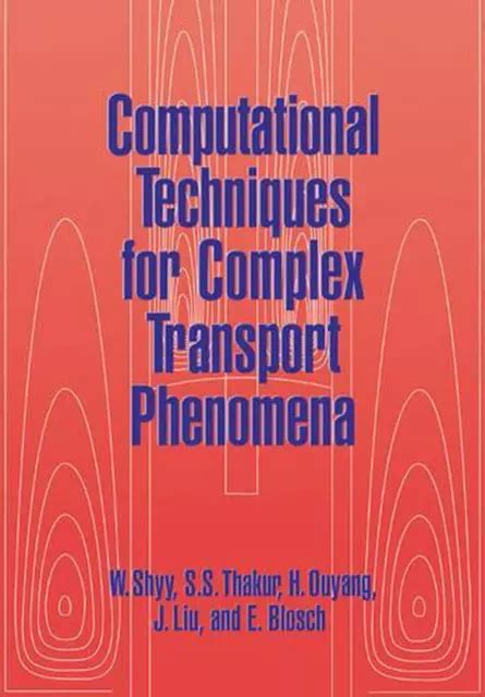 Computational Techniques For Complex Transport Phenomena By Wei Shyy