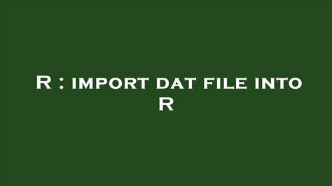 R Import Dat File Into R Youtube
