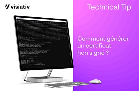 Comment Générer Un Certificat Auto Signé Visiativ Solutions