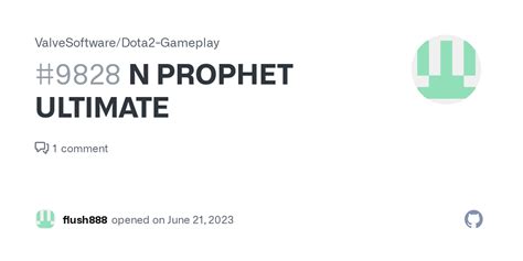 N Prophet Ultimate · Issue 9828 · Valvesoftwaredota2 Gameplay · Github