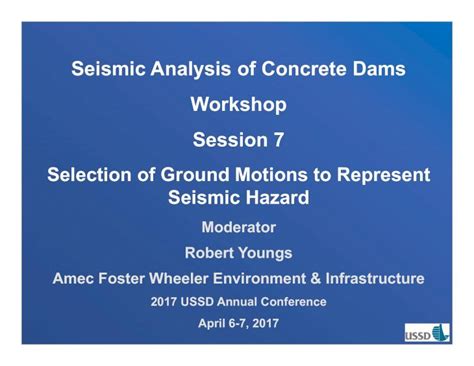 Pdf Seismic Analysis Of Concrete Dams Workshop Session 7 · Seismic