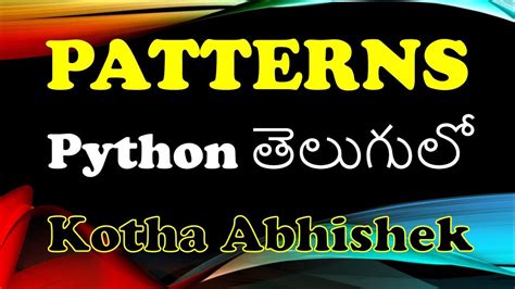 Patterns Using Python In Telugu By Kotha Abhishek Youtube