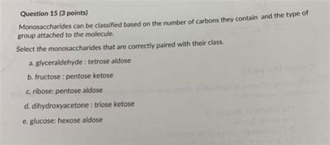 Solved Monosaccharides Can Be Classified Based On The Number Chegg