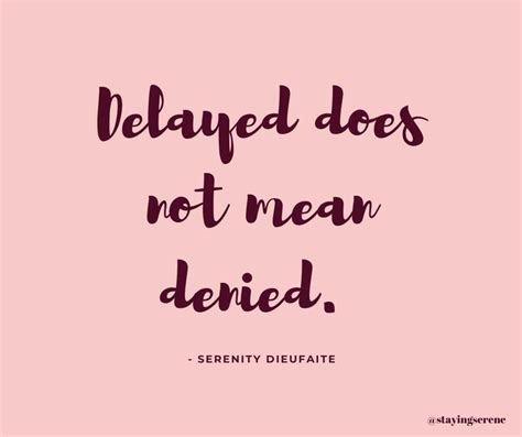 Staying Serene Quotes Not Denied Original Quotes Quotes Encouragement