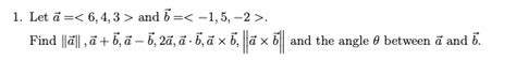 Solved Let Vec A 6 4 3 And Vec B 1 5 2 Find Chegg Com