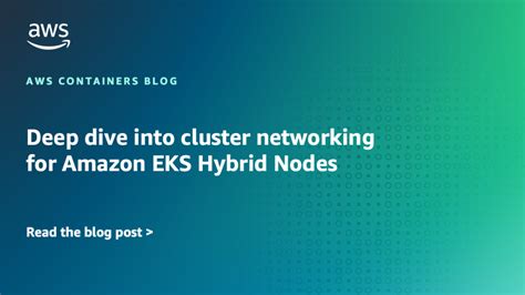 Deep Dive Into Cluster Networking For Amazon Eks Hybrid Nodes Containers