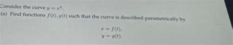Solved Consider The Curve Y X A Find Chegg