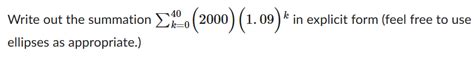 Solved Write Out The Summation ∑k 040 2000 1 09 K ﻿in