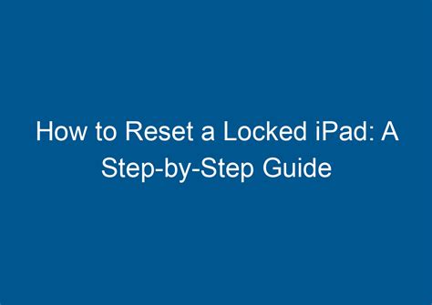 How To Reset A Locked Ipad A Step By Step Guide Digitalhow