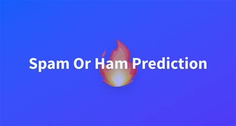 Spam Or Ham Prediction A Hugging Face Space By Amarendranayak149