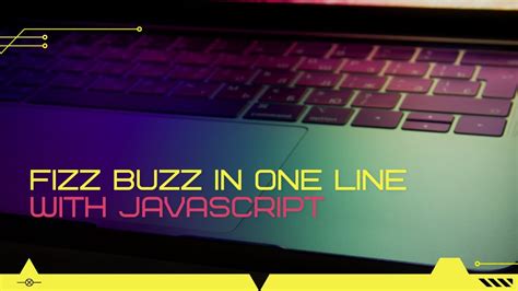 Solve The Fizz Buzz Problem In One Line With Javascript Crush Your