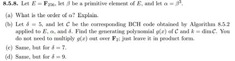 solved 8 5 8 let e f256 let ß be a primitive element of