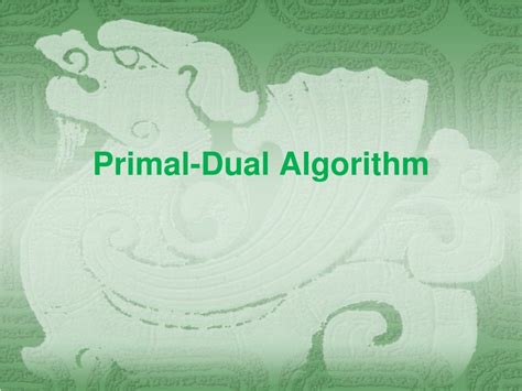 Ppt Primal Dual Algorithm Optimality Condition And Incremental
