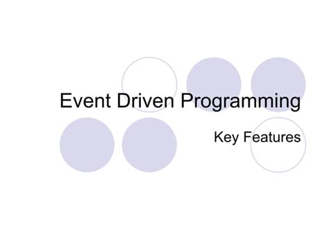 Eventdrivenprogramming Keyfeatures Ppt Programming Languages Computing