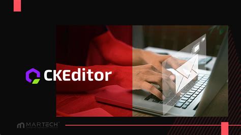 Ckeditor Transforms Email Creation With New Editing Functionality