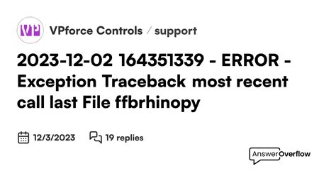 2023 12 02 16 43 51 339 error exception traceback most recent call