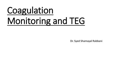 Coagulation Monitoring And Teg Pptx