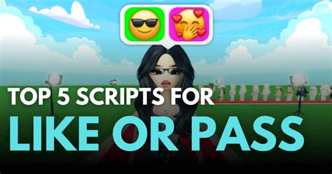 5 Must Try Scripts For Like Or Pass