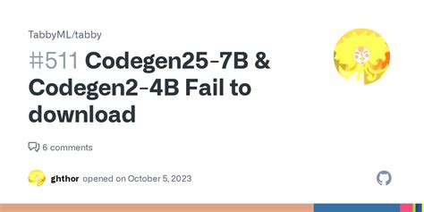 Codegen25 7b And Codegen2 4b Fail To Download · Issue 511 · Tabbymltabby · Github