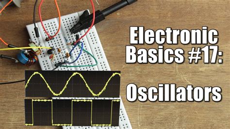 Electronic Basics 17 Oscillators Rc Lc Crystal Youtube