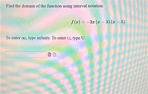 Solved Find The Domain Of The Function Using Interval