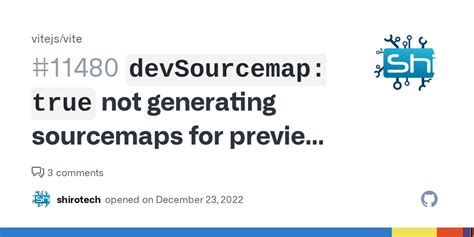 `devsourcemap True` Not Generating Sourcemaps For Preview Mode · Issue