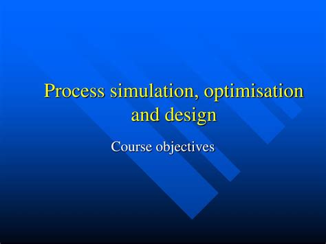 Ppt Process Simulation Optimisation And Design Powerpoint