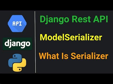 Django Rest Framework API #10 / What Is Serializer , ModelSerializer. - YouTube