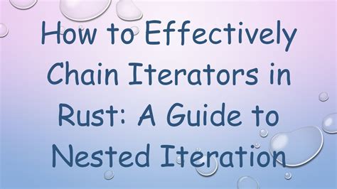How To Effectively Chain Iterators In Rust A Guide To Nested Iteration