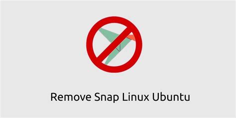 Remove Snap Linux Ubuntu Dev Community