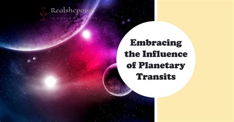The Influence Of Planetary Transits How They Shape Your Life