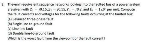 solved 8 thevenin equivalent sequence networks looking into the