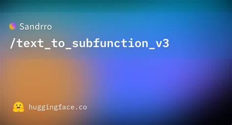Sandrrotexttosubfunctionv3 · Hugging Face