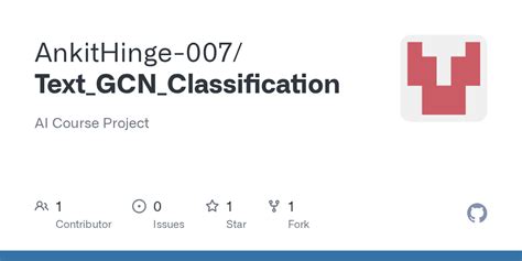 Github Ankithinge 007 Text Gcn Classification Ai Course Project