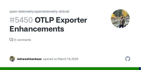 Otlp Exporter Enhancements · Issue 5450 · Open Telemetryopentelemetry