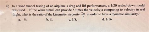 Solved In A Wind Tunnel Testing Of An Airplane S Drag And Chegg