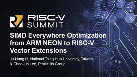Simd Everywhere Optimization From Arm Neon To Risc V Vector Extensions Ju Hung Li And Chao Lin