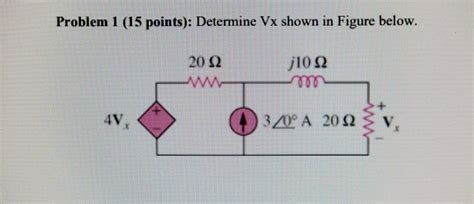 Solved Problem 1 15 Points Determine Vx Shown In Figure Chegg Com