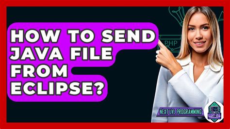 How To Send Java File From Eclipse Next Lvl Programming Youtube