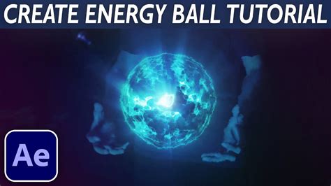 How To CREATE ENERGY BALL + Compositing - After Effects VFX Tutorial - YouTube