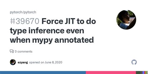 Force JIT To Do Type Inference Even When Mypy Annotated Issue Pytorch Pytorch GitHub