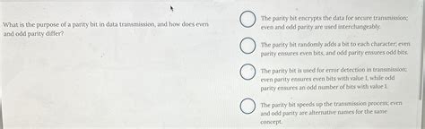 Solved What Is The Purpose Of A Parity Bit In Data Chegg