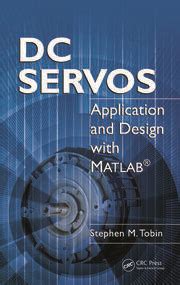 DC Servos Application And Design With MATLAB St Edition Stephe